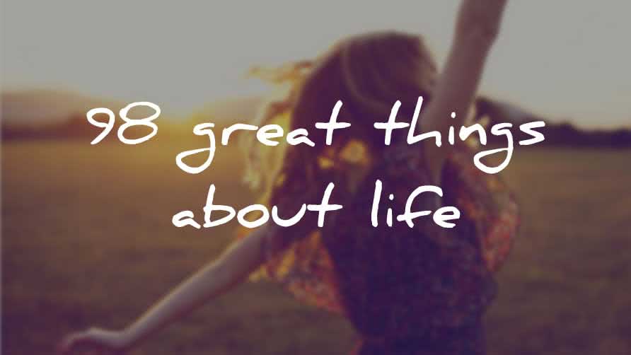 98 Great Things About Life - YouQueen