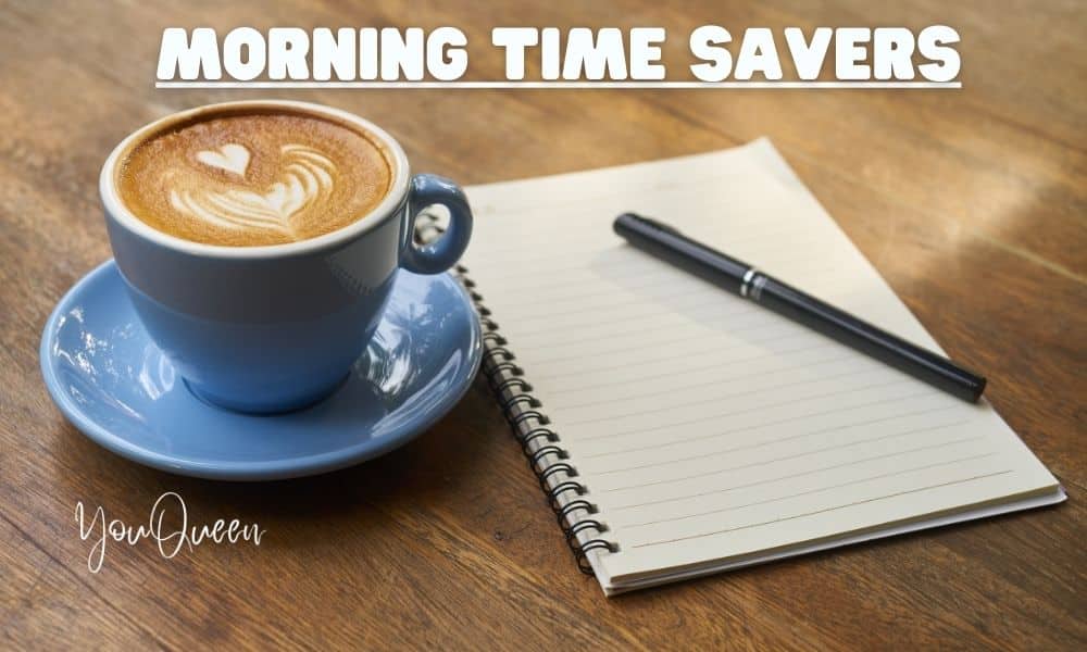 10 Simple Yet Effective Morning Time Savers - YouQueen