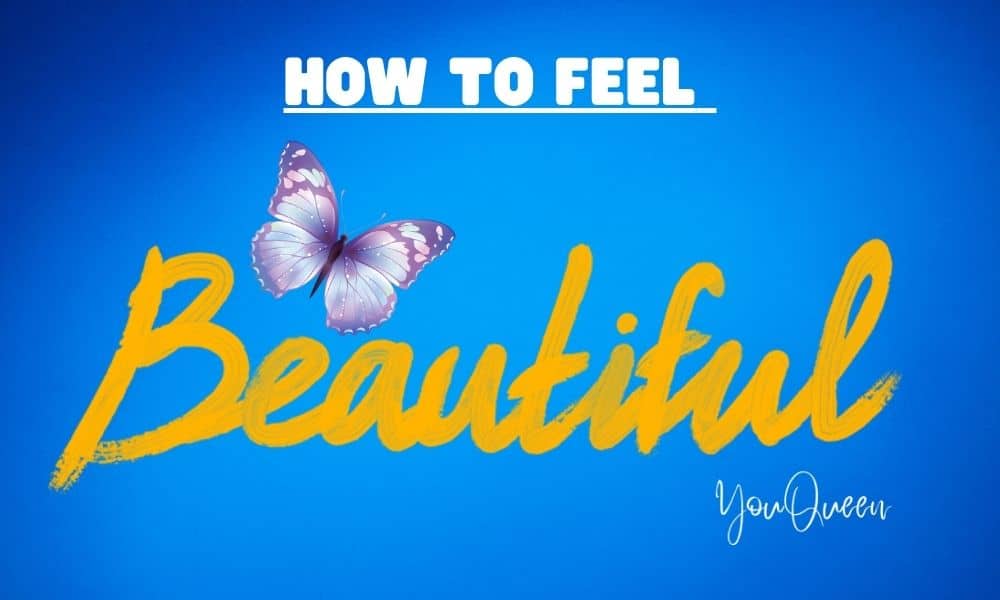How to Feel Beautiful from the Inside Out in 11 Steps