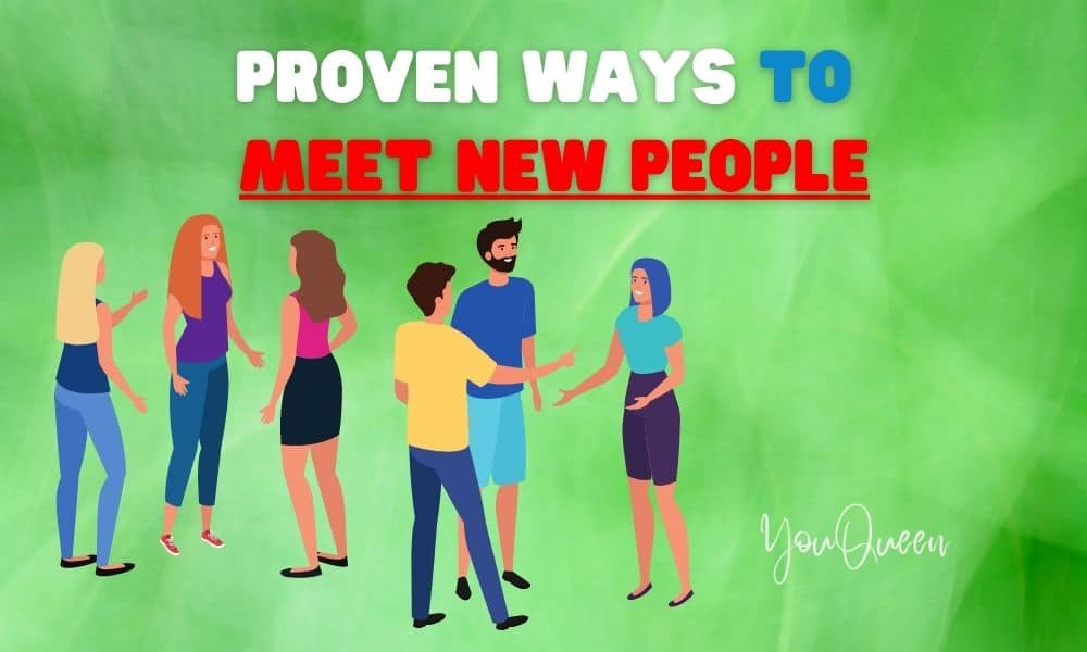 Proven Ways To Meet New People