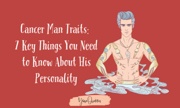 Cancer Man Traits: 7 Things You Need to Know About Him