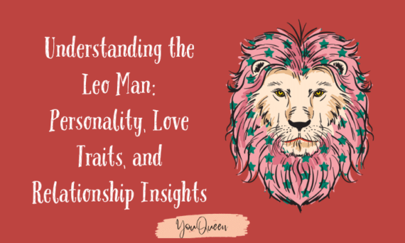 Leo Man Traits in Love, Sex, and Relationships: Key Insights