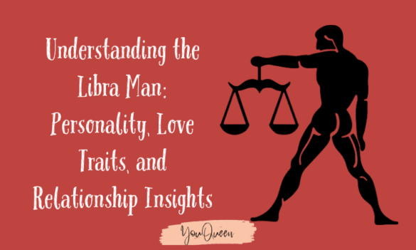 Libra Man Traits in Love, Sex, and Relationships: 5 Key Insights