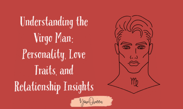 Virgo Man Traits in Love, Sex, and Relationships: 5 Key Insights