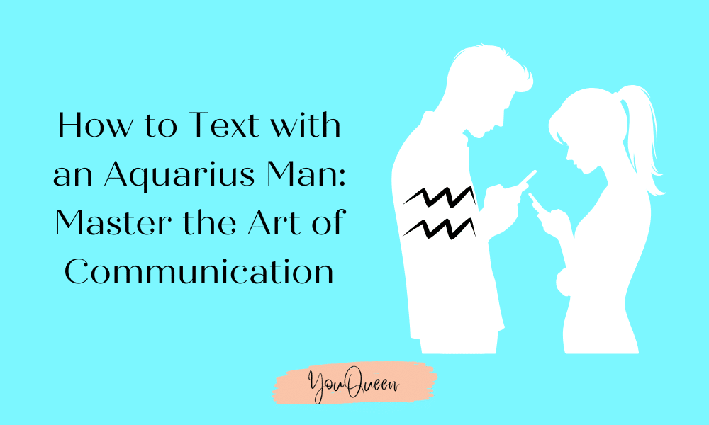 How to Text an Aquarius Man to Make Him Chase » Anna Kovach