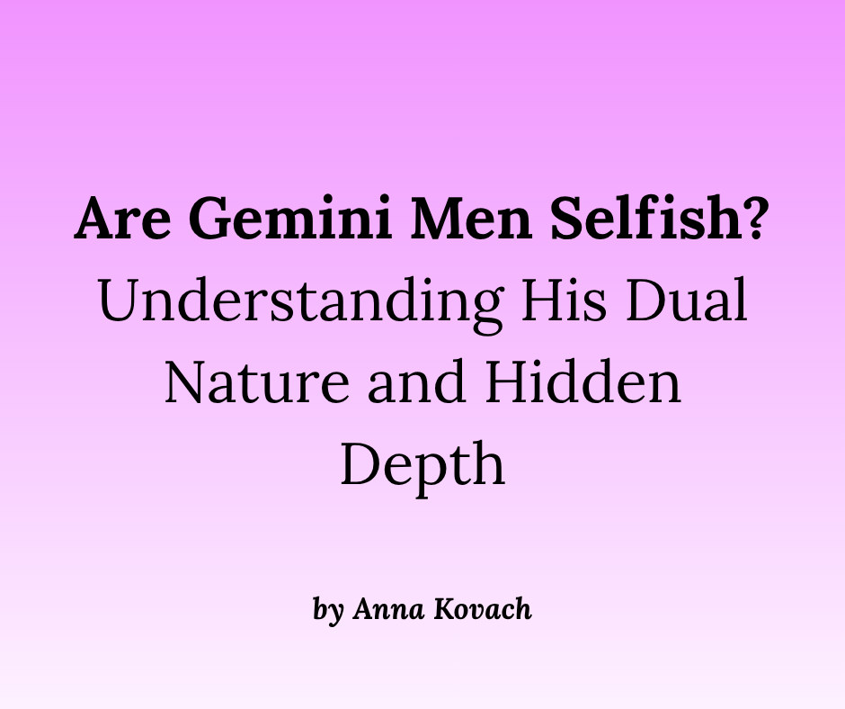 The Truth About Gemini Mans Dual Nature and Emotional Depth