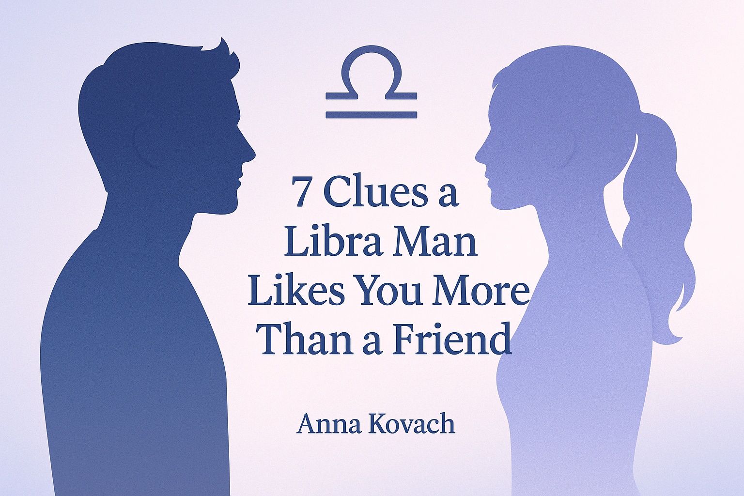 7 Clues a Libra Man Likes You More Than a Friend (But Won’t Admit It ...
